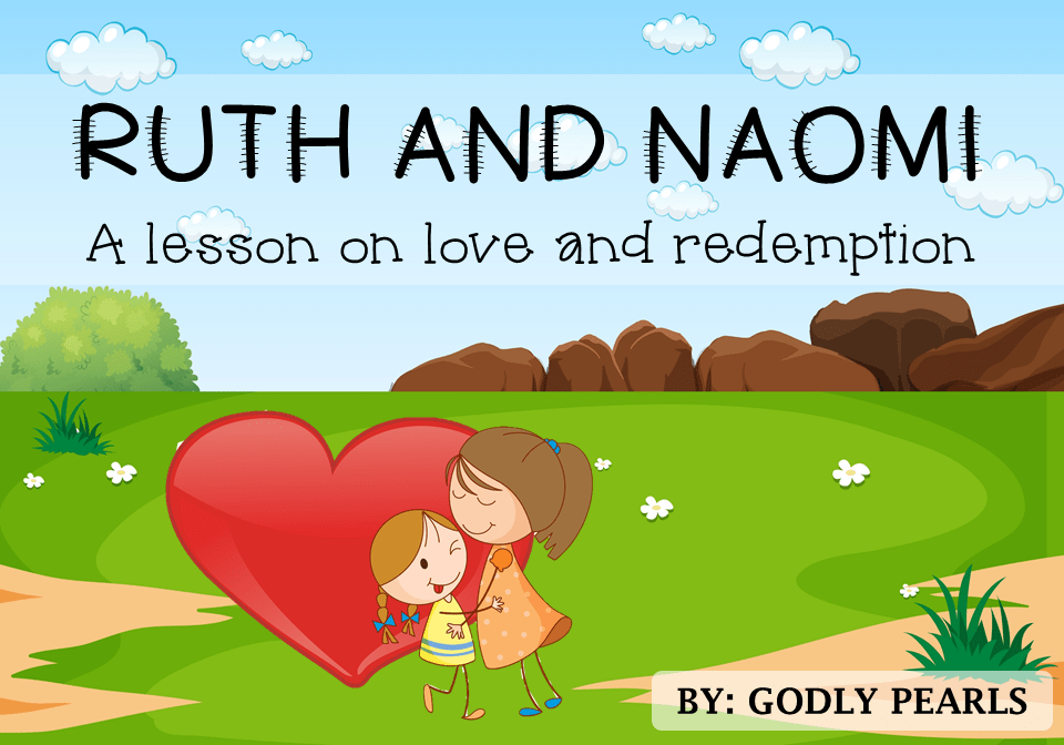 The story of Ruth and Naomi - Godly Pearls