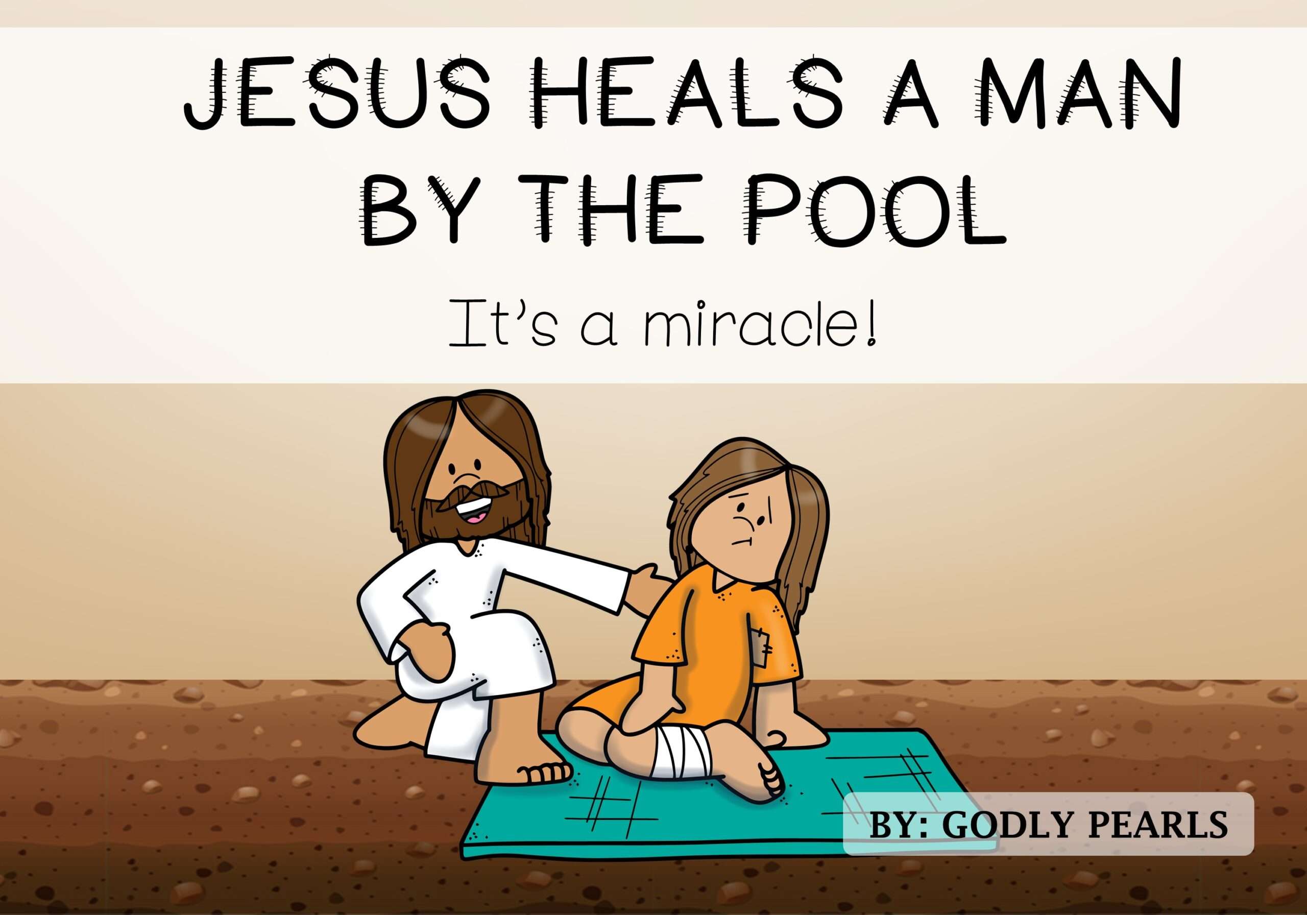 Jesus heals a man by the pool – It’s a miracle! - Godly Pearls