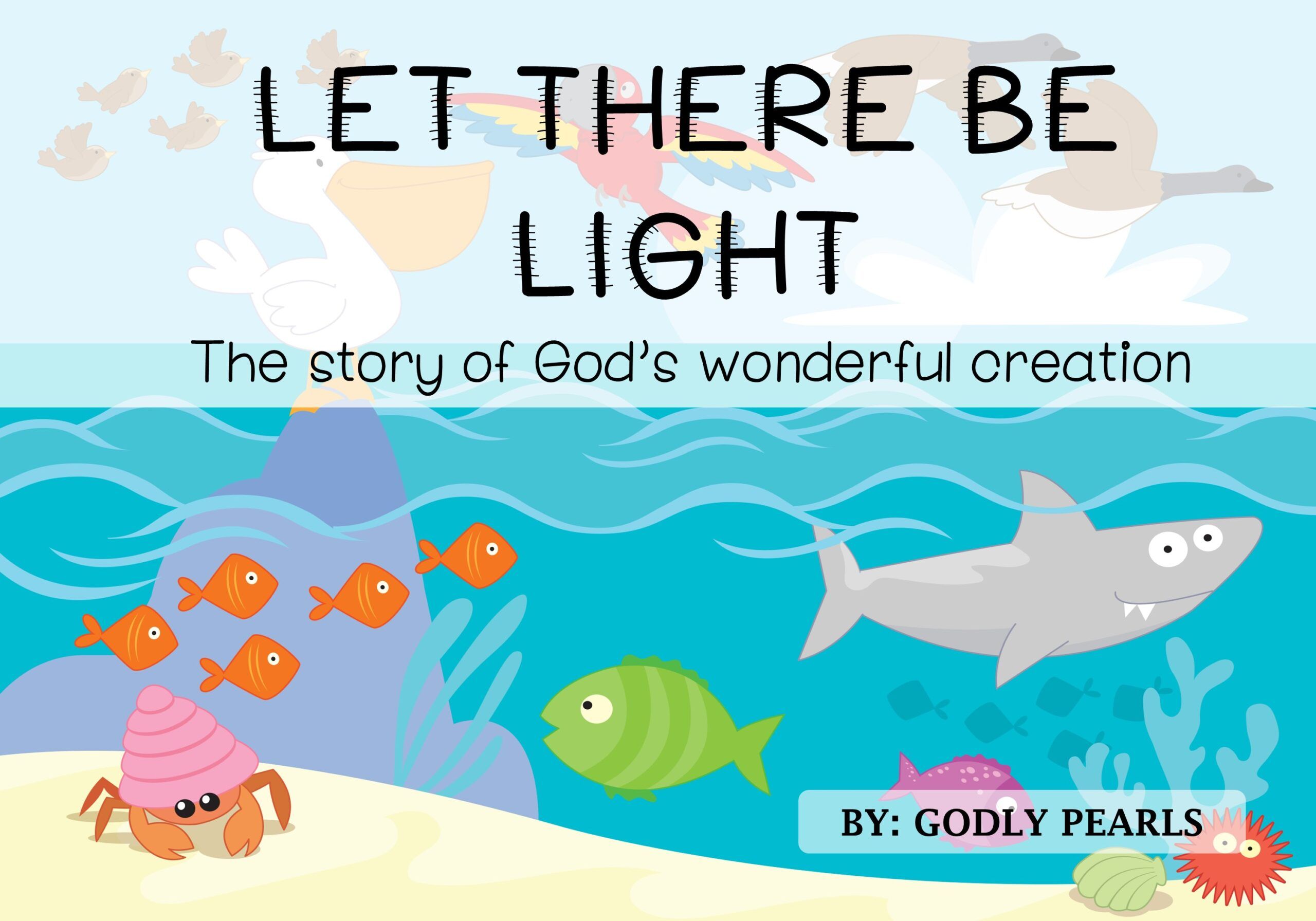 Let there be light – The story of God’s wonderful creation - Godly Pearls