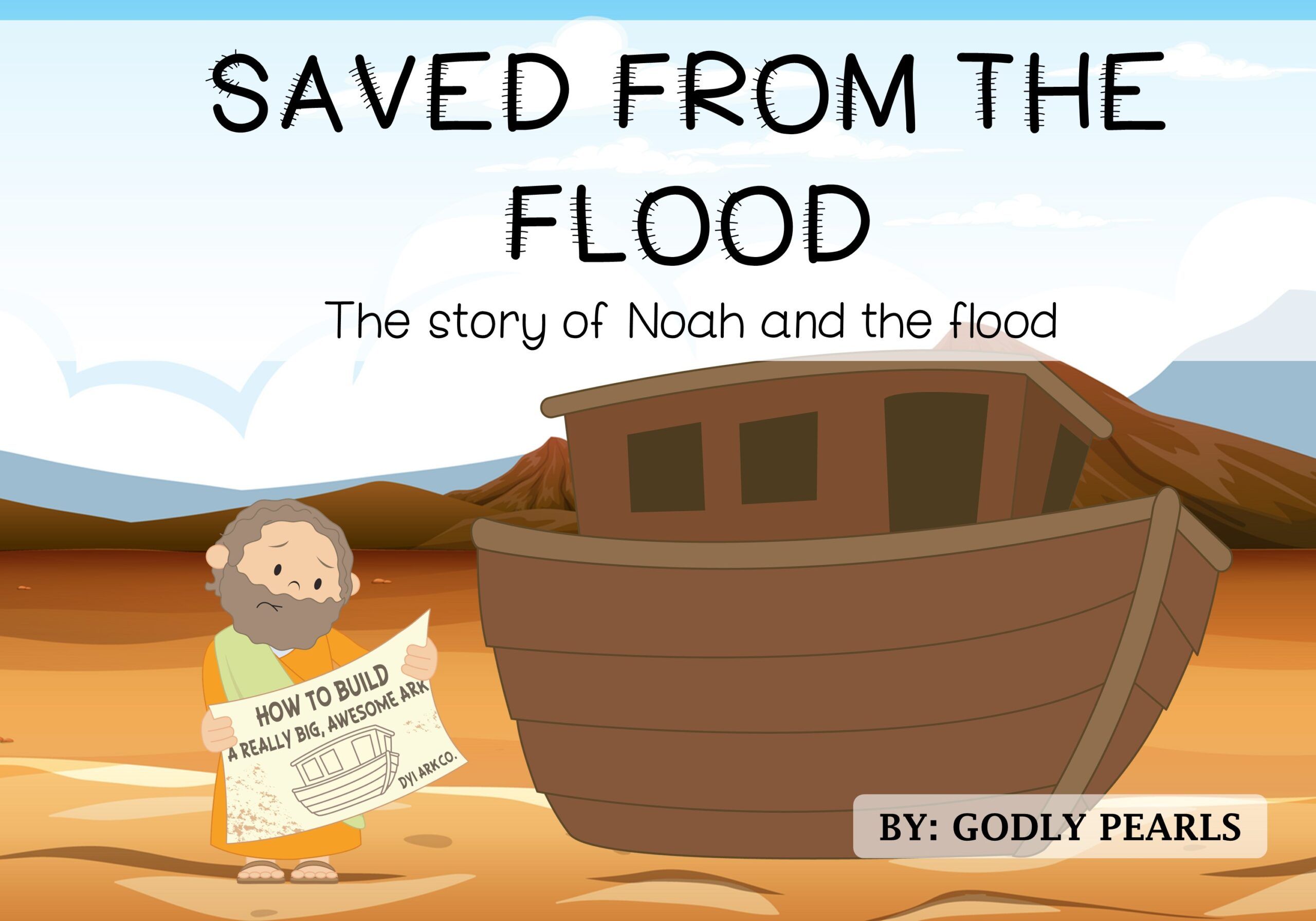 Saved from the flood- The story of Noah and the flood - Godly Pearls