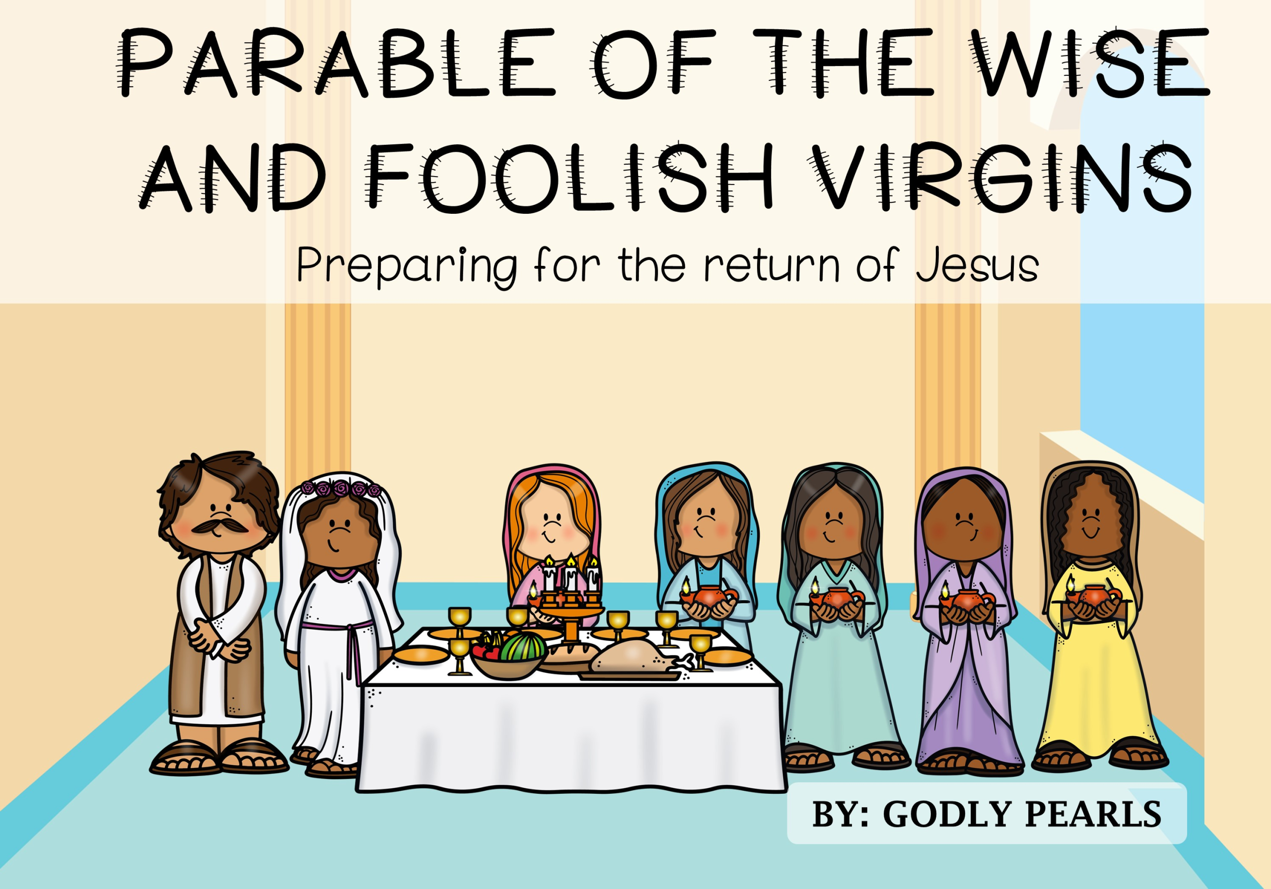 Parable of the wise and foolish virgins - Godly Pearls